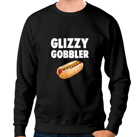 Glizzy Gladiator Sweatshirt Glizzy Gobbler Hot Dog Eating Champion ...