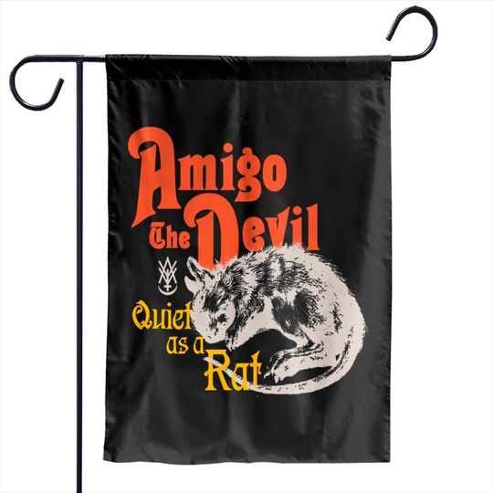 Trendy Amigo The Devil Quiet As A Rat Garden Flags Designs 2023 | Shop ...