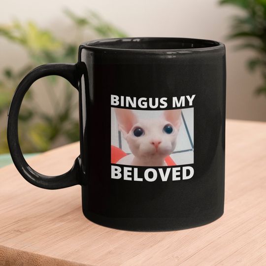 Bingus Is Calling My Beloved Hairless Sphinx Sphynx Cat Meme Mugs