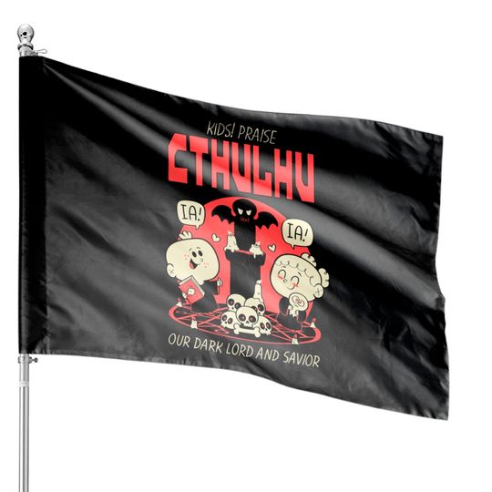 Kids! Praise Cthulhu! - Cute Lovecraft - House Flags