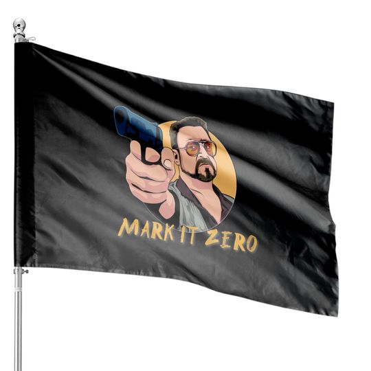 The Big Lebowski Walter Sobchak Mark It Zero Unisex House Flags