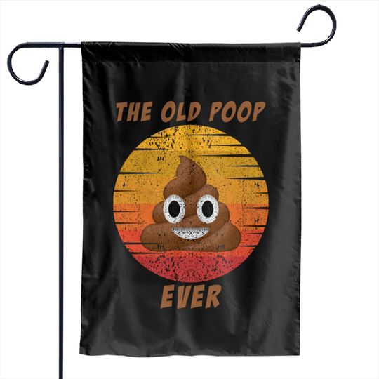 The Old Poop Ever - Poop Vintage - Garden Flags