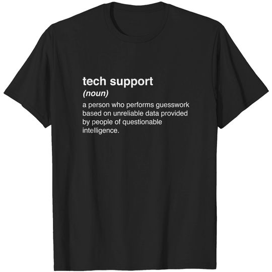 Funny Tech Support Definition - Tech Support - T-Shirt
