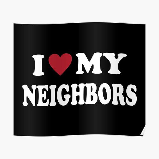 I Love My Neighbors / The Best Neighbor Ever / Welcome Family Friends ...