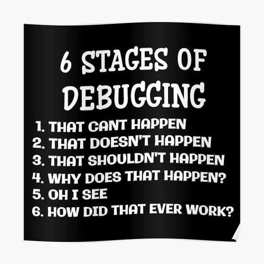 6 Stages Of Debugging White Text Premium Matte Vertical Poster