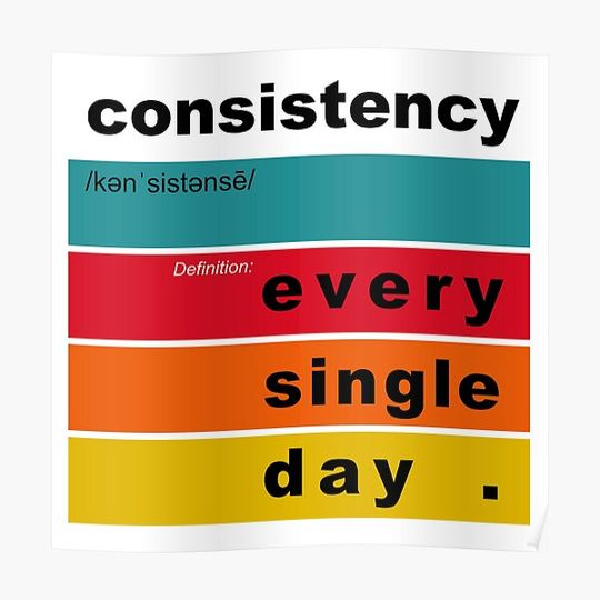 Consistency Definition - EVERY SINGLE DAY – Motivation & Inspirational ...
