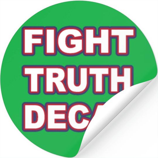 Fight Truth Decay Stickers