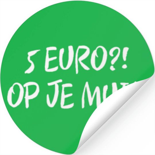 5 Euro Op Je Muil