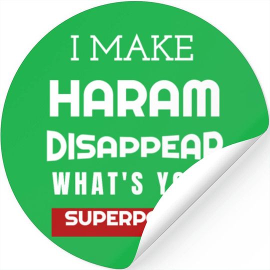 Islamic Stickers For Muslims I Make Haram Dissapear