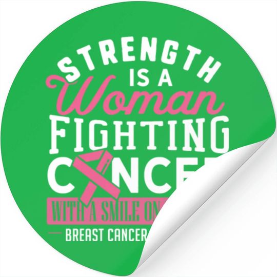 Strength Is A Woman Fighting Cancer With A Smile