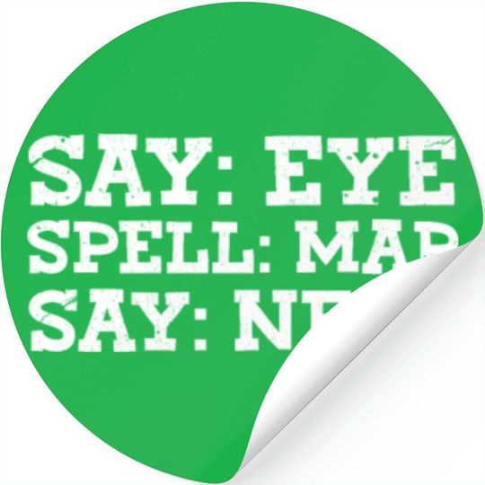 Internet Meme Say Eye Spell Map Say Ness