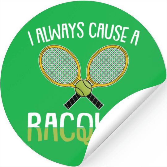 I Always Cause A Racquet Funny Tennis Player And