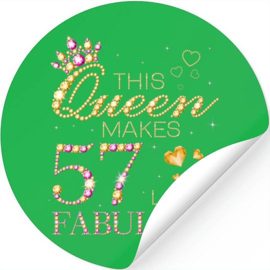 This Queen Makes 57 Look Fabulous 57Th Birthday Qu Stickers