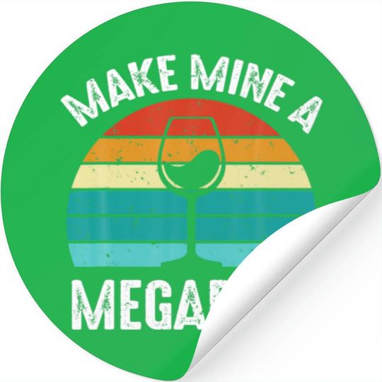 Make Mine A Megapint Wine Drinkers Mega Pint Stickers