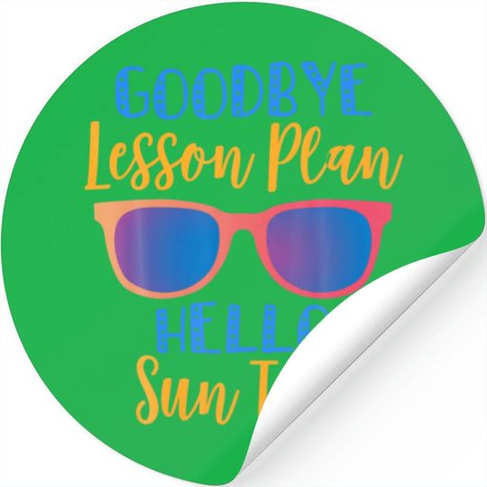 Goodbye Lesson Plan Hello Sun Tan Last Day Of Scho Stickers