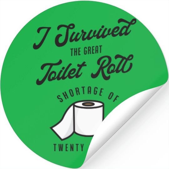 I Survived The Great Toilet Roll Shortage Of 2020 T- Stickers