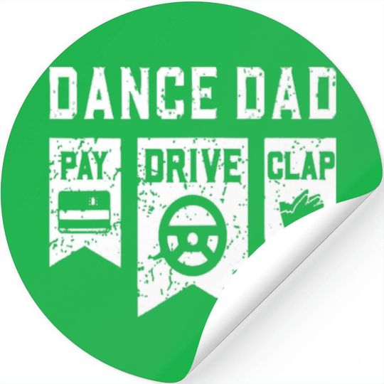 Dance Dad Pay Drive Clap, Funny Dancing Daddy, Pro Stickers