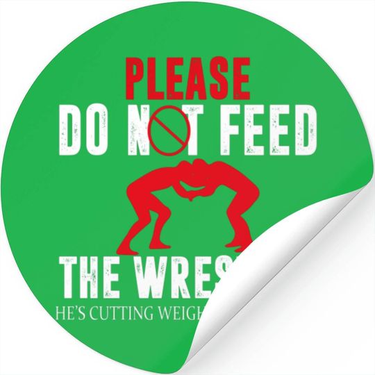 Please Do Not Feed The Wrestler - Cutting Weight Stickers