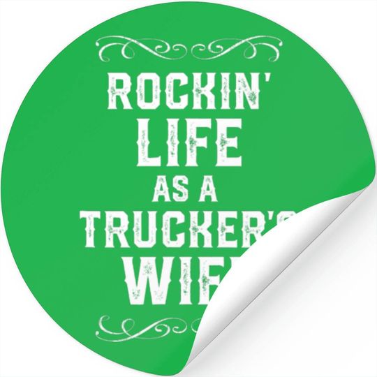Rockin' Life As A Trucker's Wife Married To Trucke Stickers