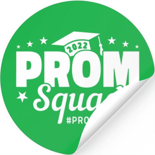 Prom Squad 2022 I Graduate Prom Class Of 2022 Prou Stickers