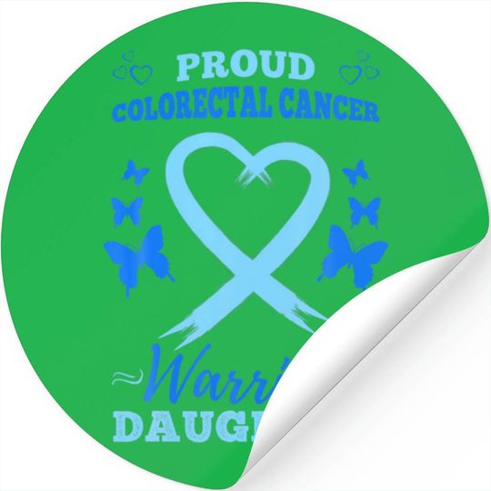 Proud Colorectal Cancer Warrior Daughter CRC Aware Stickers