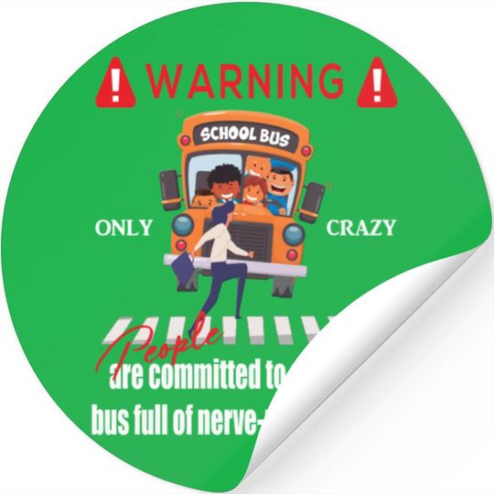 School Bus Driver And Nerve-racking Kids, Wo Stickers