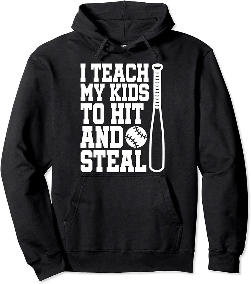 I Teach My Kids to Hit and Steal Baseball Lover Mom Pullover Hoodie ...